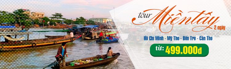 Tour du lịch miền Tây 2 ngày 1 đêm giá rẻ